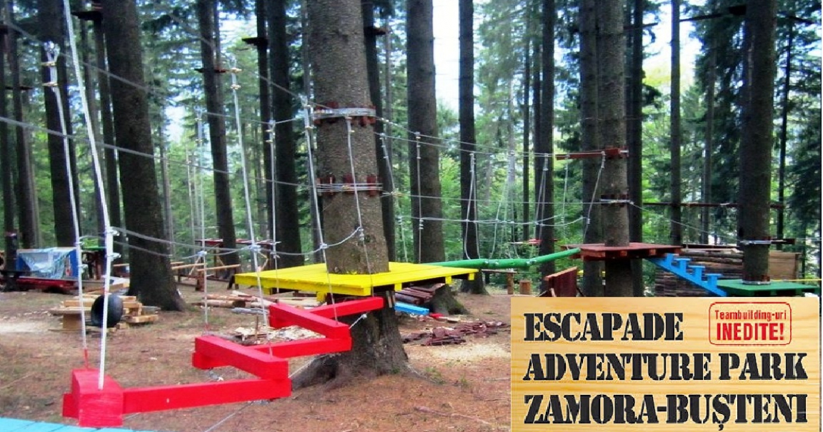 „Escapade Adventure Park” – Zamora – Bușteni